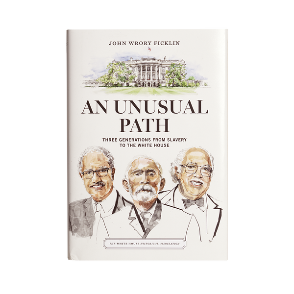 An Unusual Path: Three Generations From Slavery to the White House ...